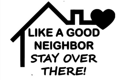 like a good neighbor stay over there Rude Funny Rally Decals Stickers ...