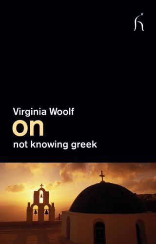 On Not Knowing Greek by Virginia Woolf (2008, Trade Paperback) for sale ...