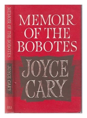 CARY, JOYCE (1888-1957) Memorie dei Bobotes / Joyce Cary; illustrazioni ...