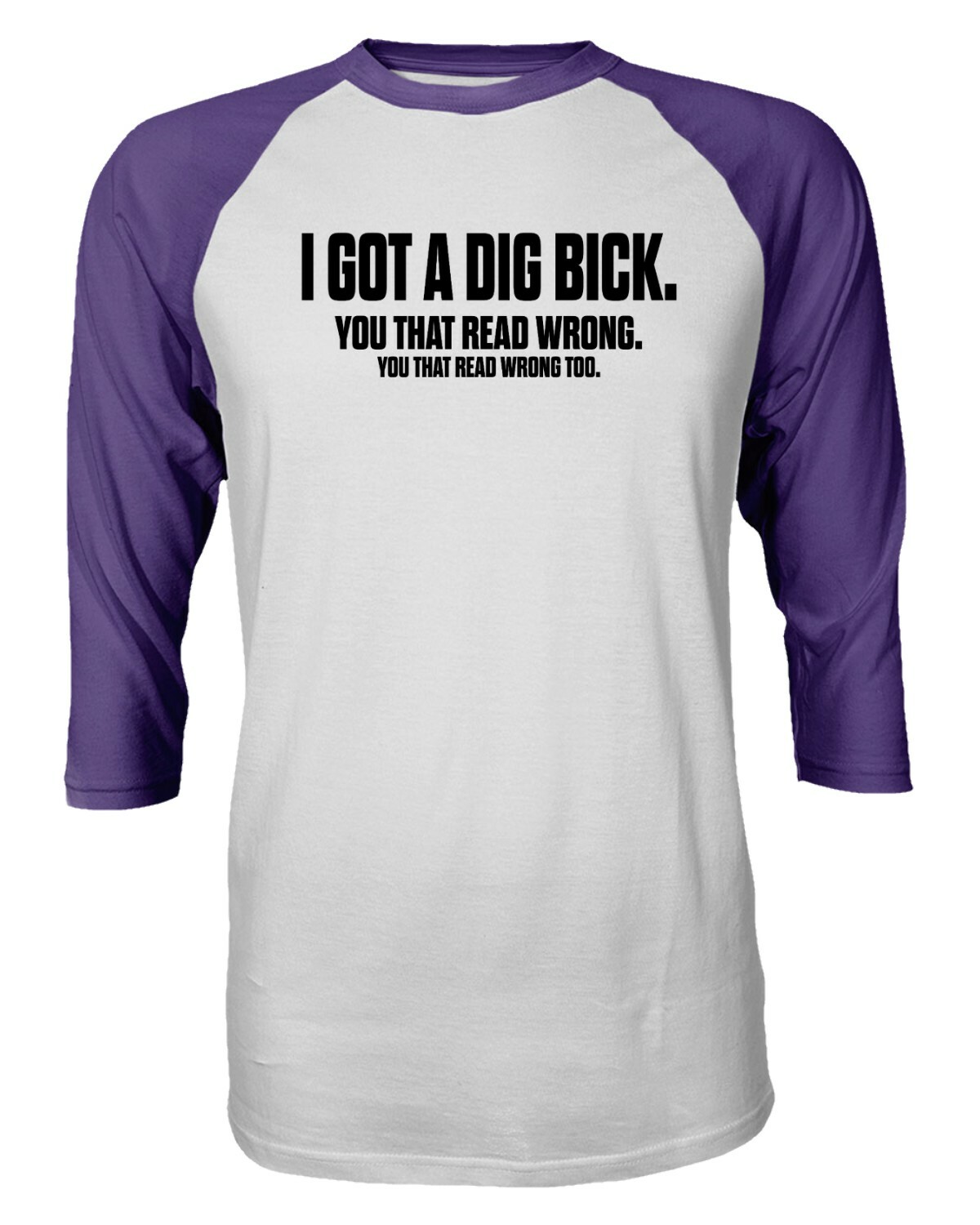 I Have A Dig Bick Cool Shirt Sarcastic Humor Funny Quarter Sleeve ...