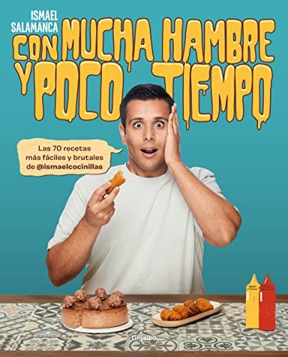 Ismael Salamanc Con mucha hambre y poco tiempo: Las 70 r (Paperback ...