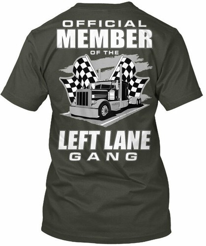 Truck Driver Left Lane Gang - Official Member Of The Tee T-Shirt | eBay