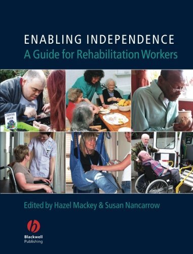 Enabling Independence: A Guide for Rehabilitation Workers, Mackey ...