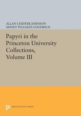 Allan Chester J Papyri in the Princeton University Collections, Volu ...