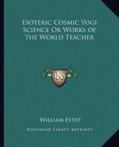 Esoteric Cosmic Yogi Science or Works of the World Teacher by William ...