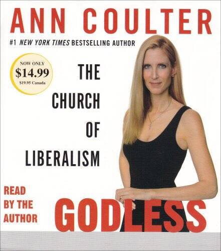 Godless: The Church of Liberalism - Audio CD By Coulter, Ann - VERY ...