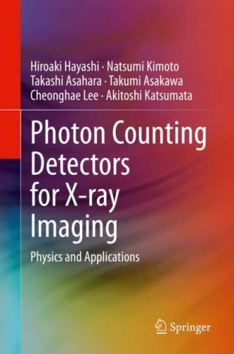 Photon Counting Detectors for X-ray Imaging : Physics and Applications ...