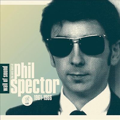 Wall of Sound: the Very Best of Phil Spector, 1961-1966 by Various ...