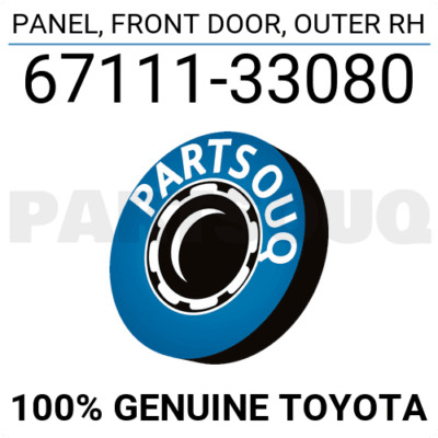 6711133080 Genuine Toyota PANEL, FRONT DOOR, OUTER RH 67111-33080 | eBay