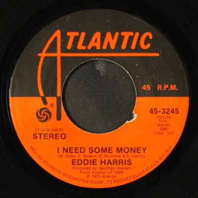 EDDIE HARRIS: i need some money / i don't want nobody ATLANTIC 7 ...