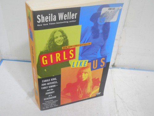 Girls Like Us / Sheila Weller ~ Fine TPB, Illustrated~ Free S&H ...