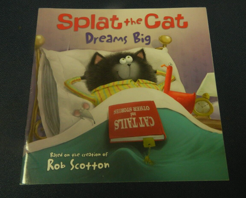 Splat the Cat Ser.: Splat the Cat Dreams Big by Rob Scotton (2013 ...