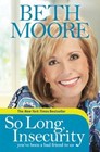 So Long, Insecurity: You've Been a Bad Friend to Us by Beth Moore: Used ...