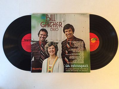 1975 The Bill Gaither Trio IN RETOSPECT 2 LPs Bill, Danny, & Gloria ...
