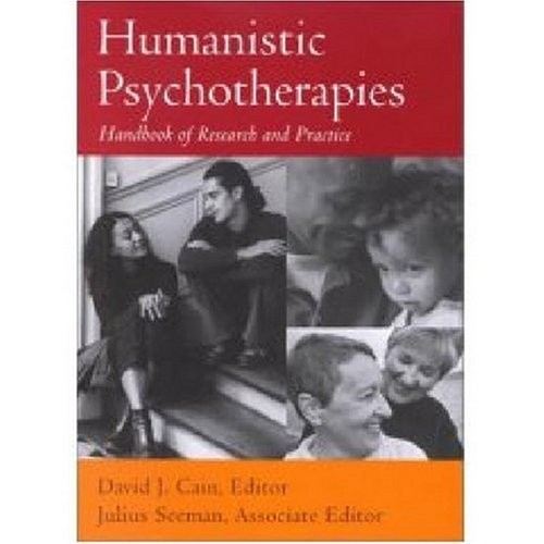 Humanistic Psychotherapies: Handbook of Research and Practice by David ...