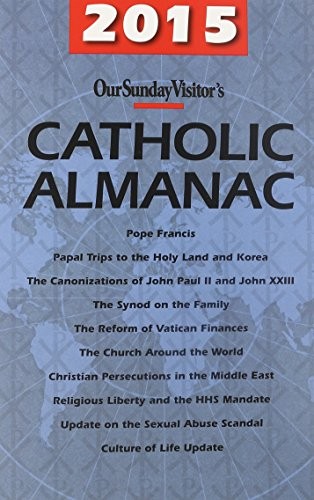 OUR SUNDAY VISITOR CATHOLIC ALMANAC 2015 (OUR SUNDAY By Greg Erlandson ...