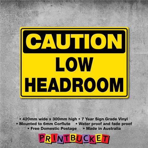 Caution Low Head Room Sign Large 420mm water/fade proof safety | eBay