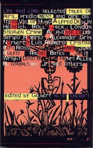 Life and Limb: Selected Tales of Peril, Predicament, and Dire Distress ...