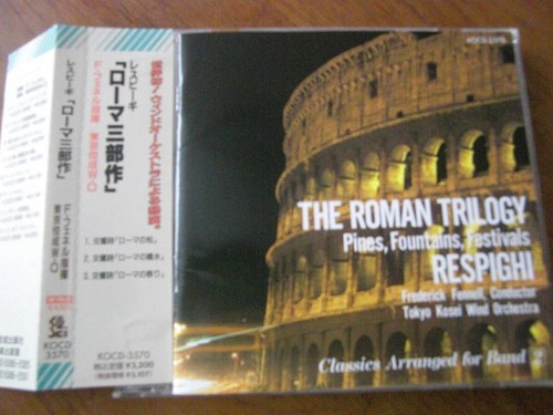 Respighi: Rome Trilogy with obi Frederick Fennell Tokyo Kosei Wind ...