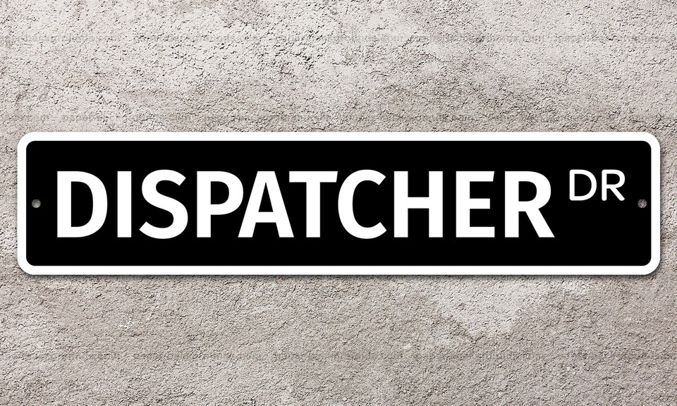 5808 SS Dispatcher 4" x 18" Novelty Street Sign Aluminum | eBay