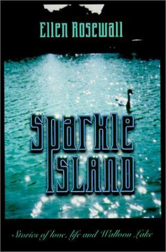 Sparkle Island: Stories of Love, Life and Walloon Lake by Ellen ...
