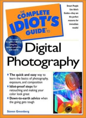 The Complete Idiot's Guide(R) To Digital Photography By Greenber ...