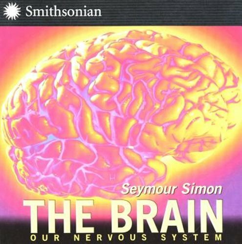 The Brain: All about Our Nervous System and More! by Seymour Simon: New ...