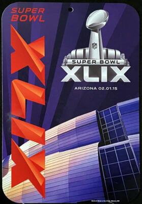 X021 ..... SUPER BOWL XLIX sign Arizona 02-01-15 WinCraft 11" x 17" | eBay