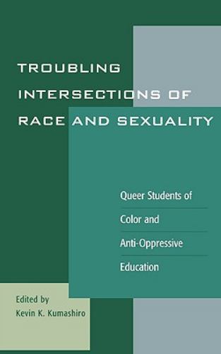 Troubling Intersections of Race and Sexuality : Queer Students of Color ...