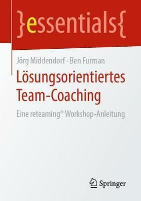 Loesungsorientiertes Team-Coaching: Eine Reteaming(r) Workshop ...