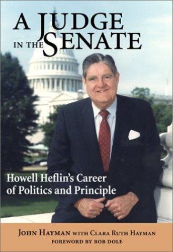 Judge in the Senate : Howell Heflin's Career of Politics and Principle ...
