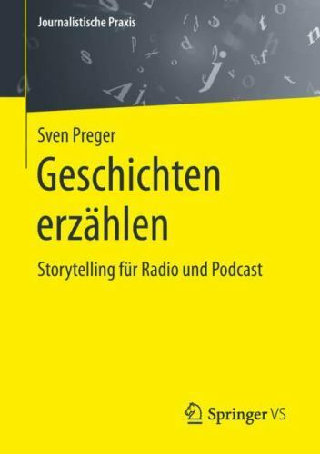Geschichten Erz?hlen: Storytelling F?r Radio Und Podcast 9783658234270 | eBay
