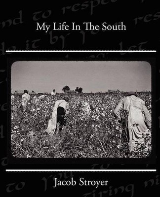 My Life In The South by Jacob Stroyer (English) Paperback Book ...