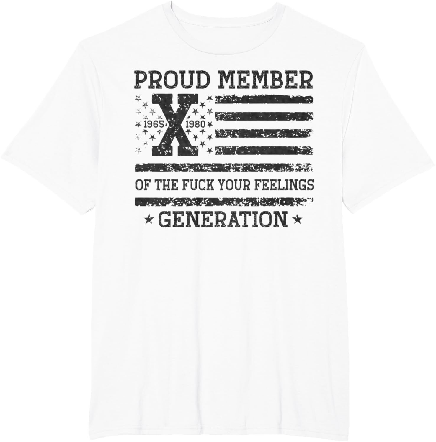 Proud Member Of The Fck Your Feelings Gen X USA T-Shirt | eBay