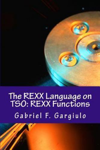 The REXX Language on TSO: REXX Functions by Gargiulo, Gabriel F ...