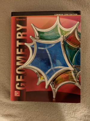 Glencoe Geometry Common Core Edition -Student Edition 2014 Clean unused ...