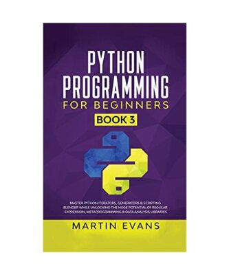 Python Programming for Beginners - Book 3: Master Python Iterators, Generators & | eBay
