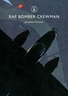 RAF Bomber Crewman (Shire Library) By Jonathan Falconer 9780747807964| eBay