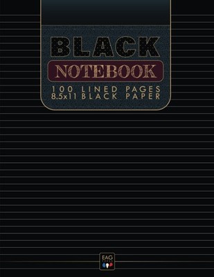 Black Notebook | 100 Lined Pages | 8x11.5 Black Paper: Black Paper ...