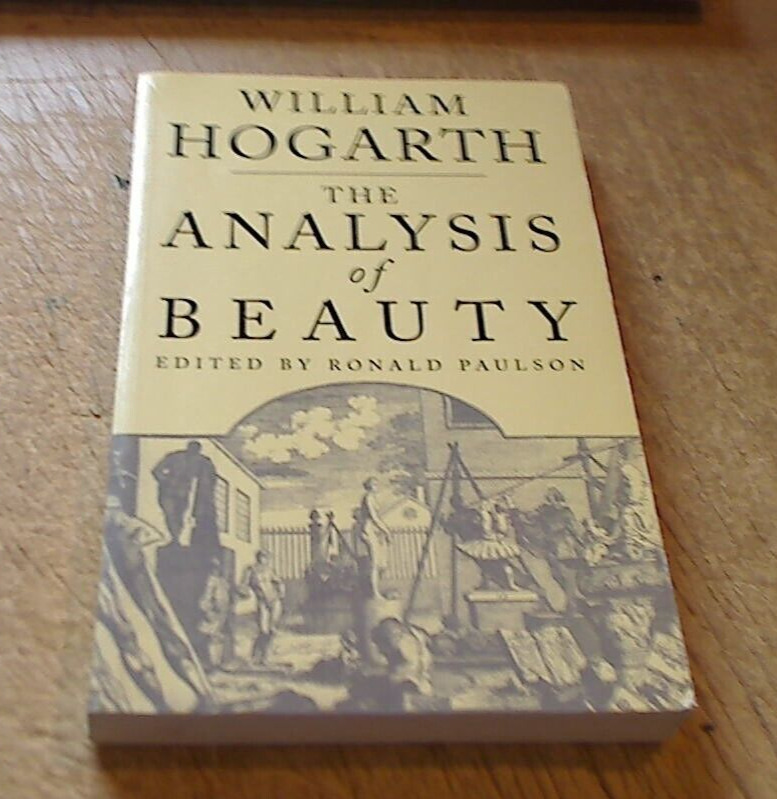VERY GOOD- The Analysis of Beauty by William Hogarth - 2007 Pb-Ronald ...