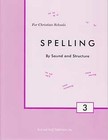 GRADE 3 SPELLING WORKBOOK BY SOUND AND STRUCTURE By Rod And Staff ...