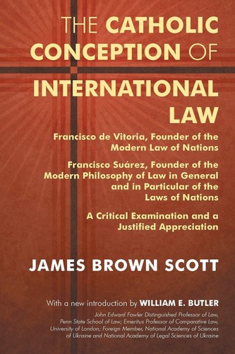 James Brown Scott The Catholic Conception of International Law (Poche ...