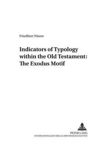Indicators of Typology within the Old Testament: The Exodus Motif ...