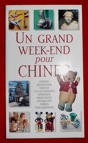 Un grand week-end pour chiner - découvrir - visiter - collectionner ...