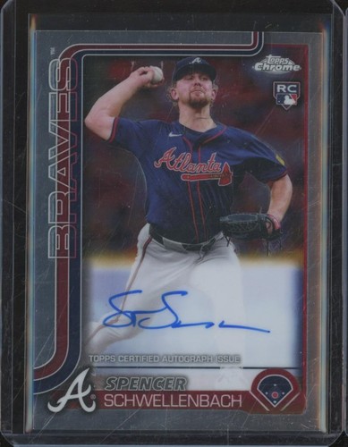 2025 Topps Chrome SPENCER SCHWELLENBACH RC Rookie Auto Atlanta Braves ...