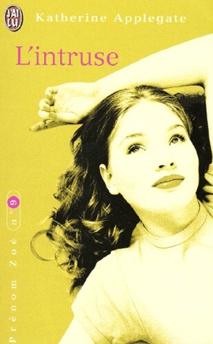 Prenom Zoe Tome 9 : L'intruse, Katherine Applegate | eBay