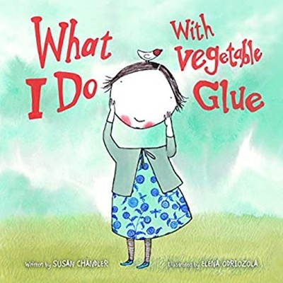 What I Do with Vegetable Glue Hardcover Susan Chandler 9781616086619| eBay