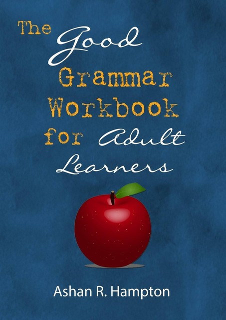 The Good Grammar Workbook von Ashan R. Hampton (2017, Taschenbuch ...