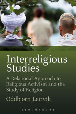 Interreligious Studies: A Relational Approach to Religious Activism and the Stud 9781474254755| eBay