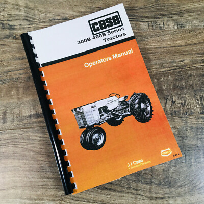Case 411B Tractors Operators Manual Owners Book Maintenance Adjustments ...